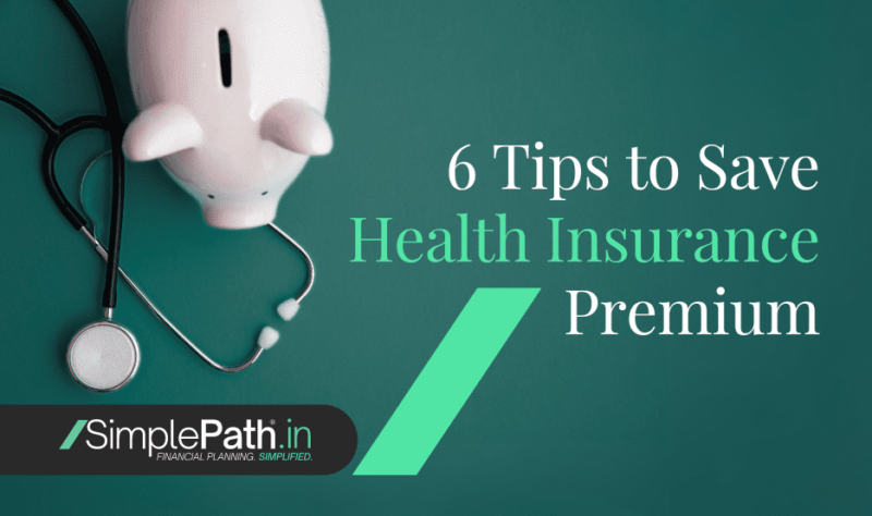 Tips to Save Health Insurance Premium - 6 Ingenious Tips